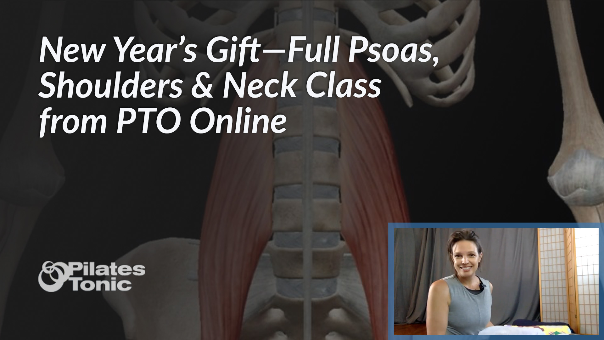 New Year’s Gift—Full Psoas, Shoulders & Neck Class from PTO Online